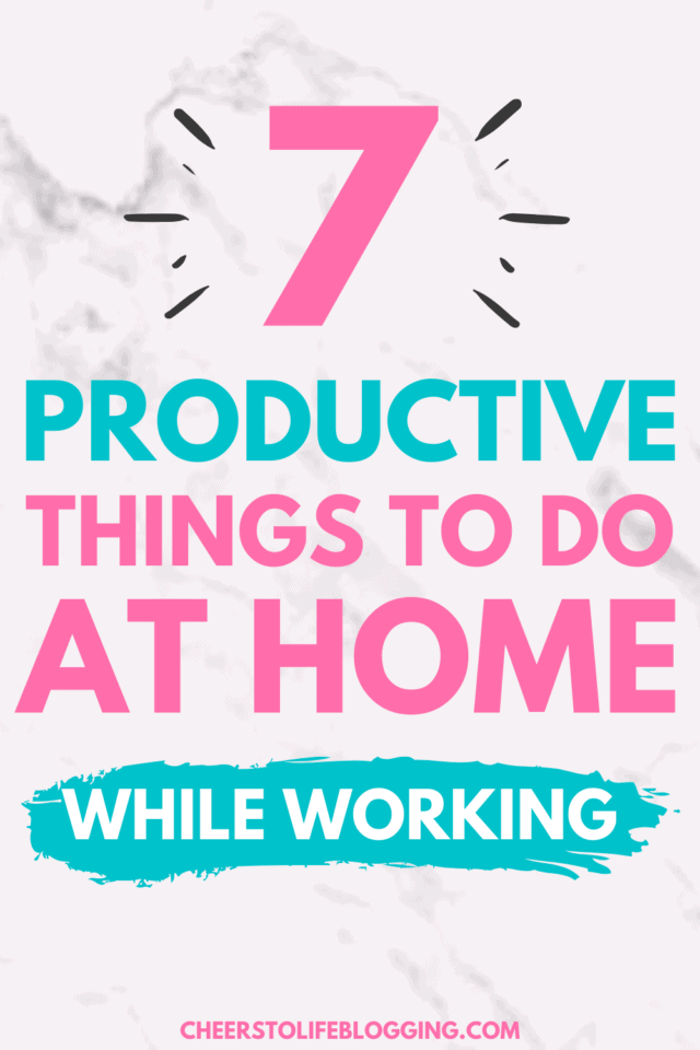 Productive Things To Do at Home for Working Moms - Cheers to Life